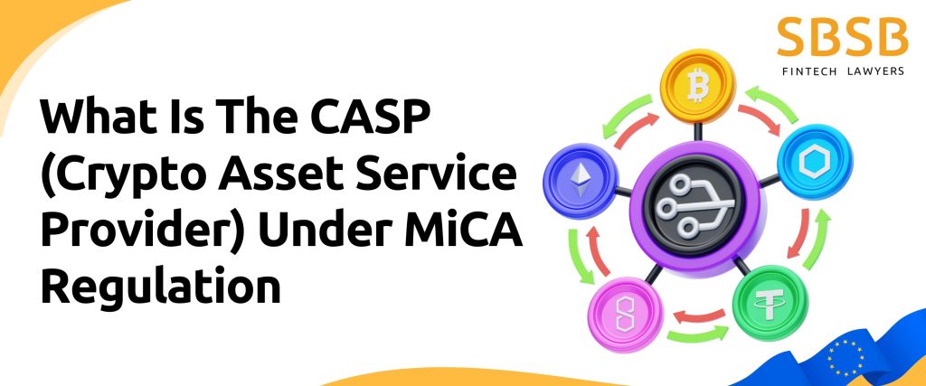 What Is a CASP? CASP definition Under MiCA regulation | sb-sb.com